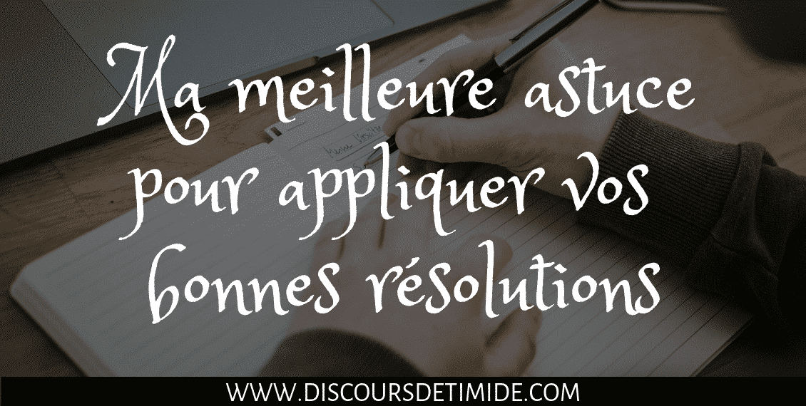 Ma meilleure astuce pour appliquer vos bonnes résolutions